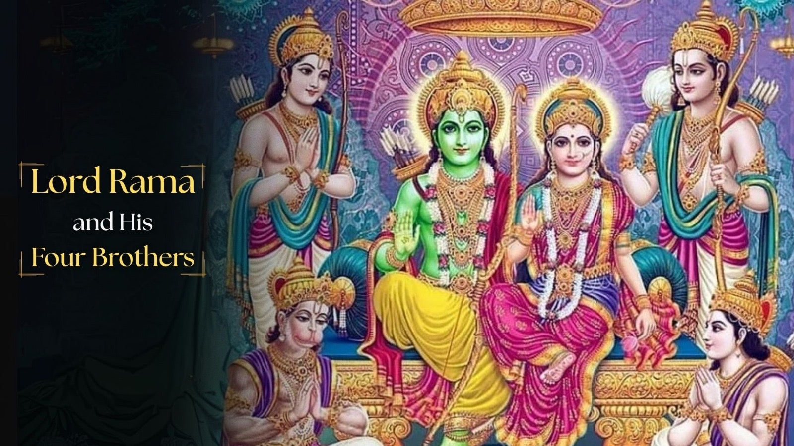Lord Rama and His Four Brothers – Names, Story & Significance ...